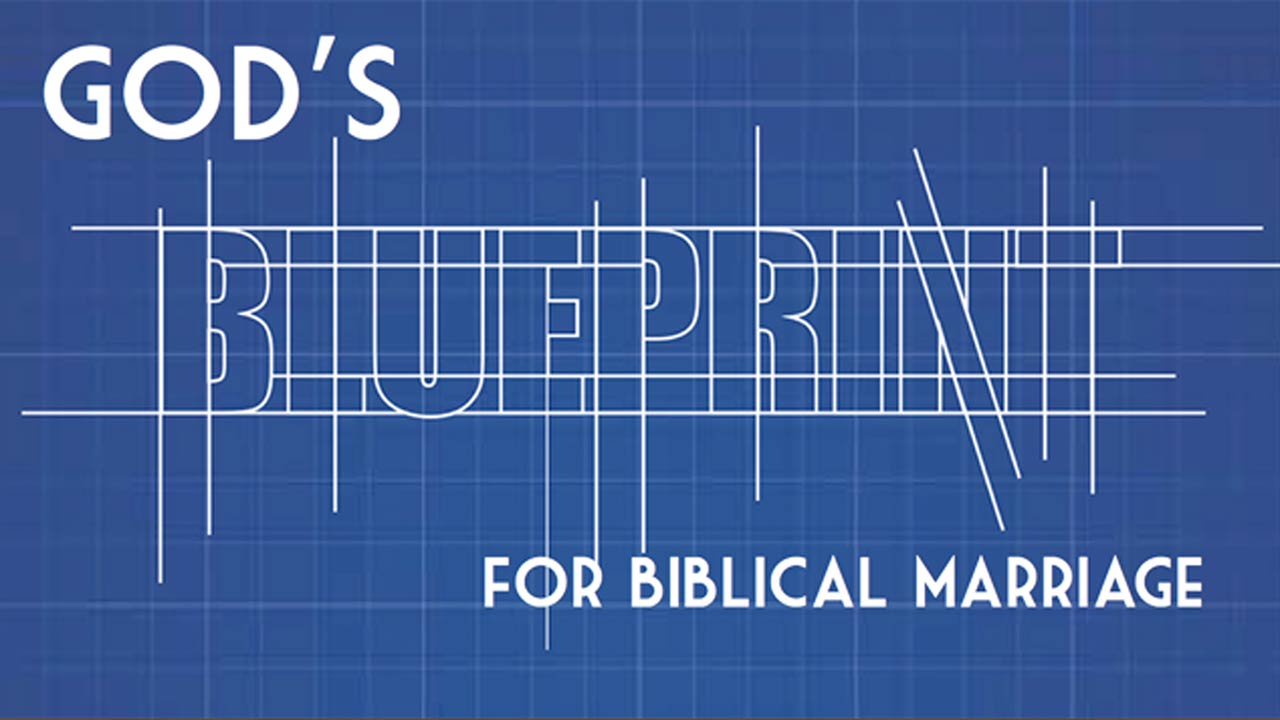 Gods Blueprint For Biblical Marriage Part 1 Reston Bible Church
